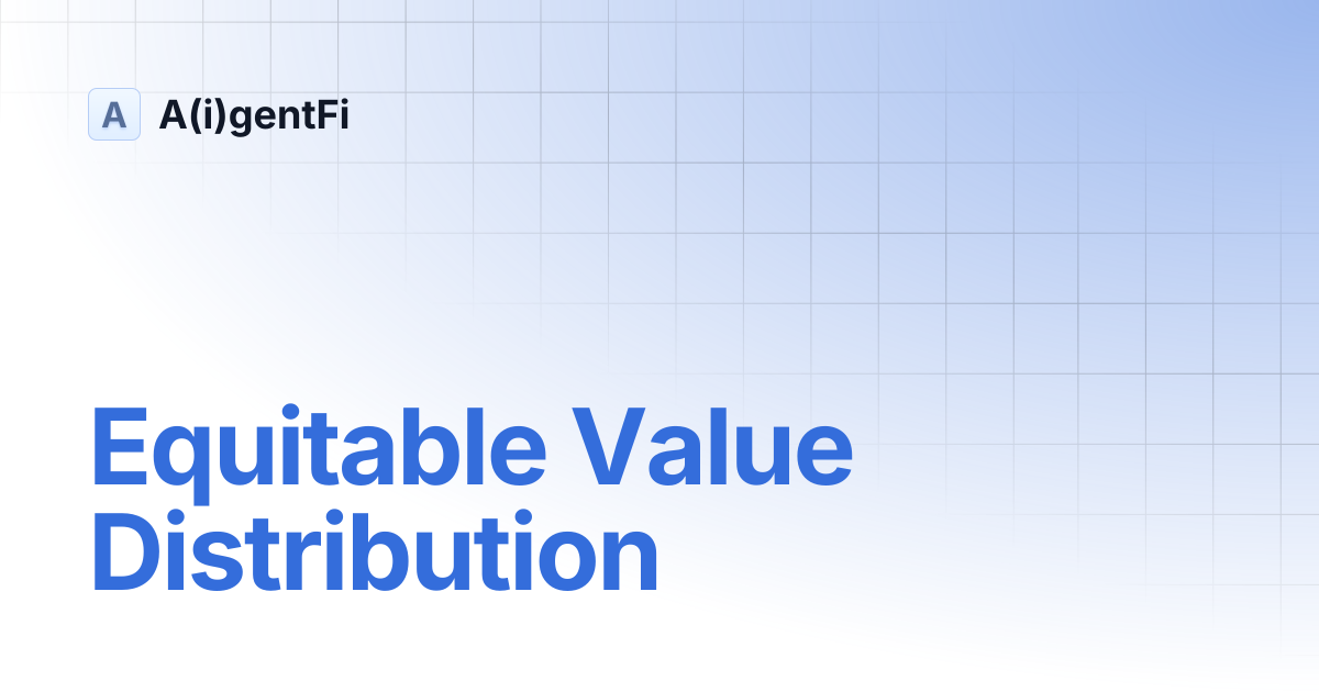 Equitable Value Distribution | A(i)gentFi