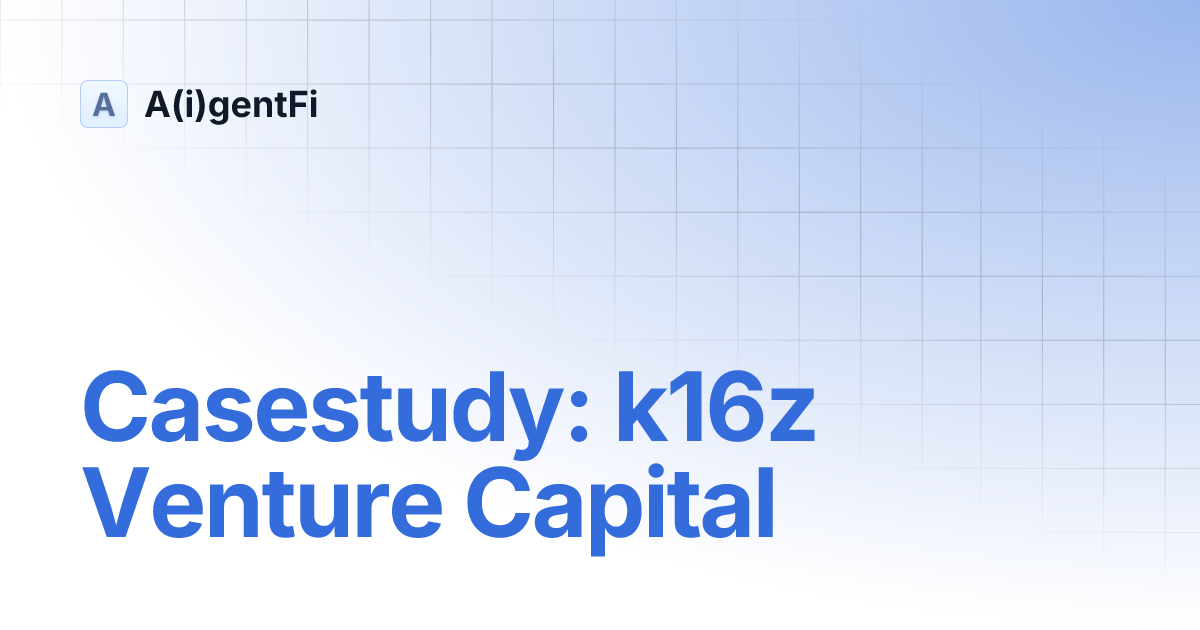 Casestudy: k16z Venture Capital | A(i)gentFi